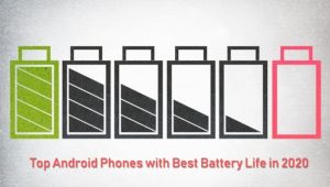 Top Android Phones with Best Battery Life in 2020 - Trionds