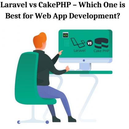 Laravel vs CakePHP – Which One is Best for Web App Development? - Trionds